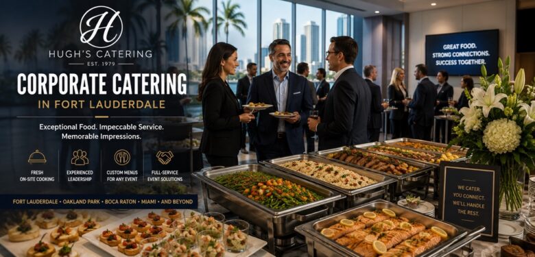 Premium Corporate Catering Services in Fort Lauderdale